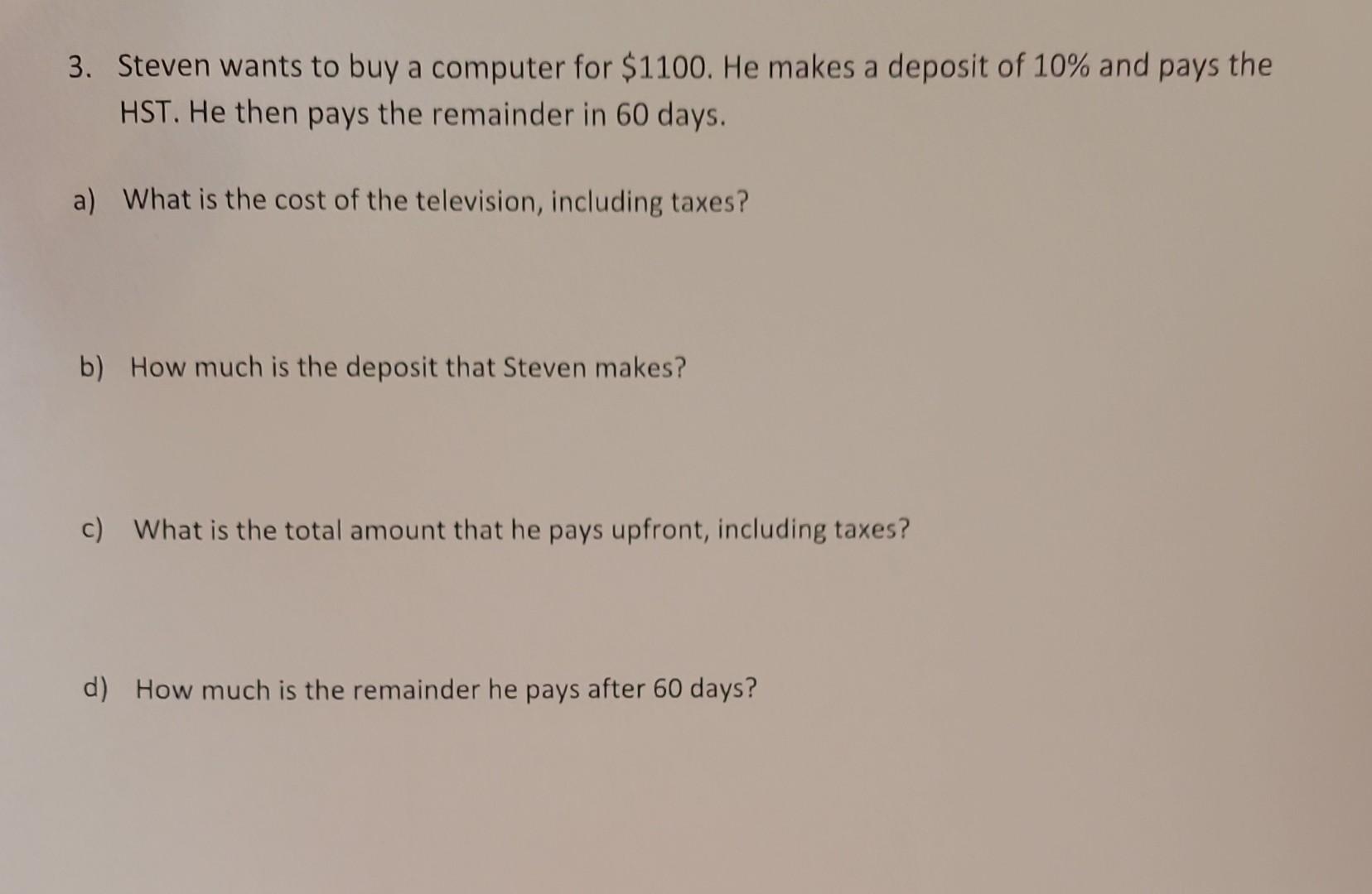 Solved 3. Steven wants to buy a computer for $1100. He makes | Chegg.com