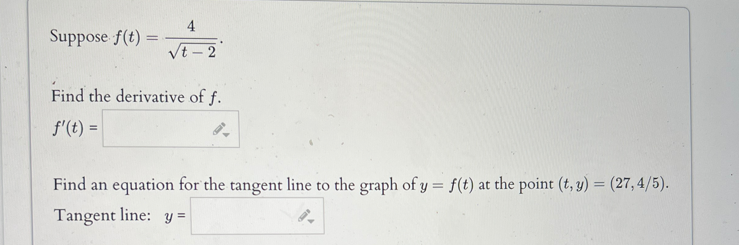 Solved Suppose f(t)=4t-22Find the derivative of f.f'(t)=Find | Chegg.com