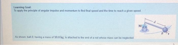 Solved Learning Goal: To apply the principle of angular | Chegg.com