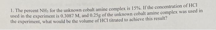 Solved 1. The percent NH3 for the unknown cobalt amine | Chegg.com