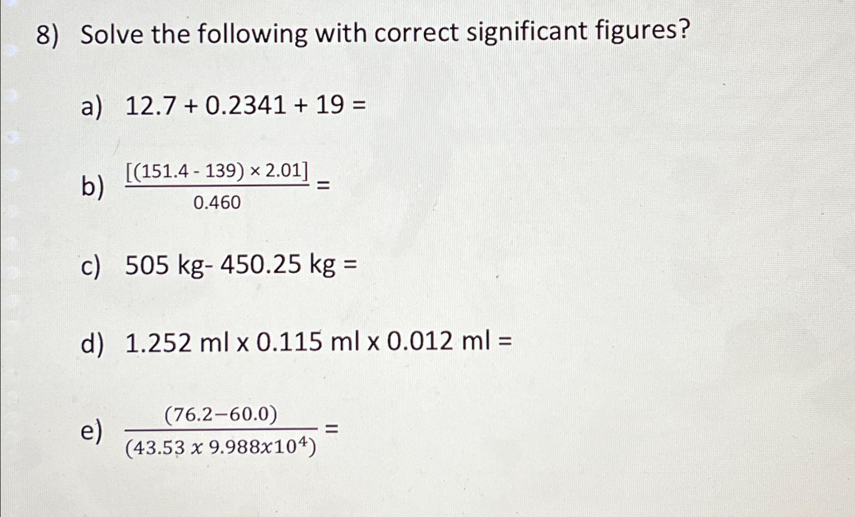 Solved Solve the following with correct significant | Chegg.com