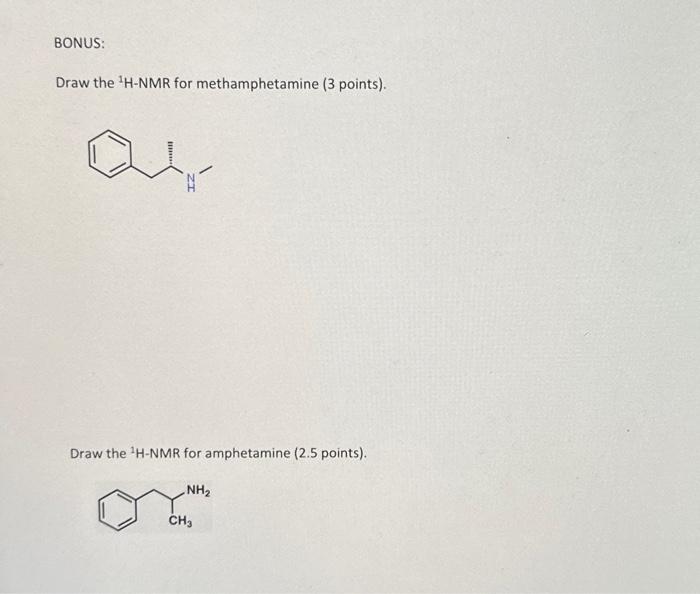 Solved Draw the 1H-NMR for methamphetamine ( 3 points). Draw | Chegg.com Solved Draw the 1H-NMR for methamphetamine ( 3 points). Draw | Chegg.com