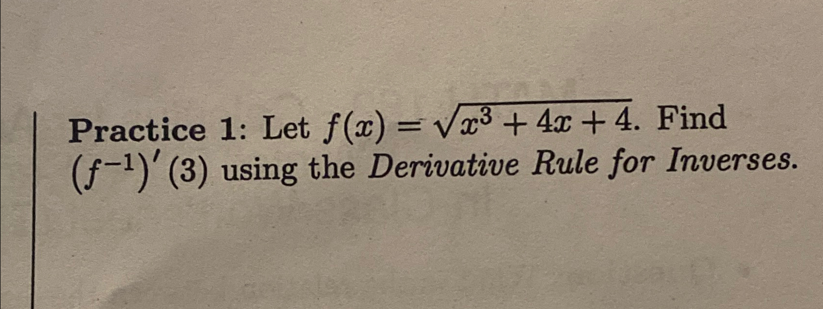 Solved Practice 1: Let f(x)=x3+4x+42. ﻿Find (f-1)'(3) ﻿using | Chegg.com
