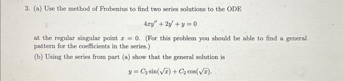 Solved 3. (a) Use the method of Frobenius to find two series | Chegg.com