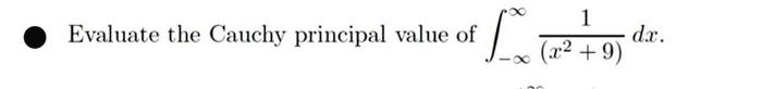Solved p Evaluate the Cauchy principal value of 1 (x² +9) | Chegg.com