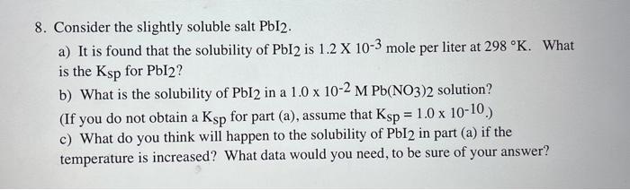Solved 8. Consider the slightly soluble salt PbI2. a) It is | Chegg.com
