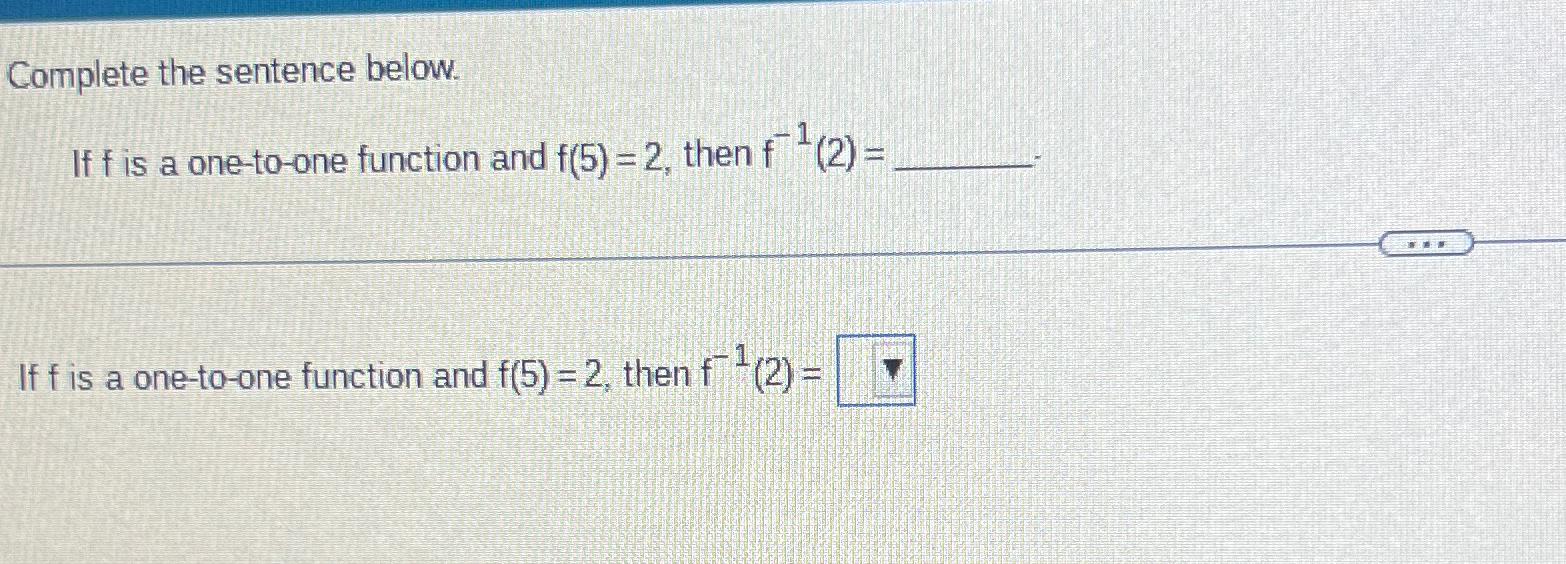Solved Complete the sentence below.If f ﻿is a one-to-one | Chegg.com