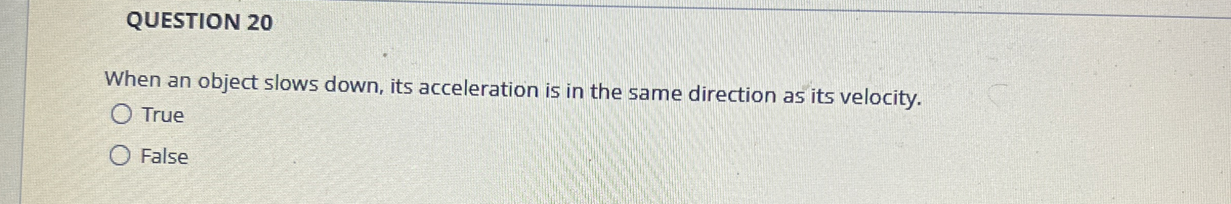 High Quality SOLUTION QUESTION 20When an object slows down, its | Chegg.com