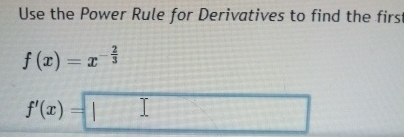 Solved Use the Power Rule for Derivatives to find the | Chegg.com