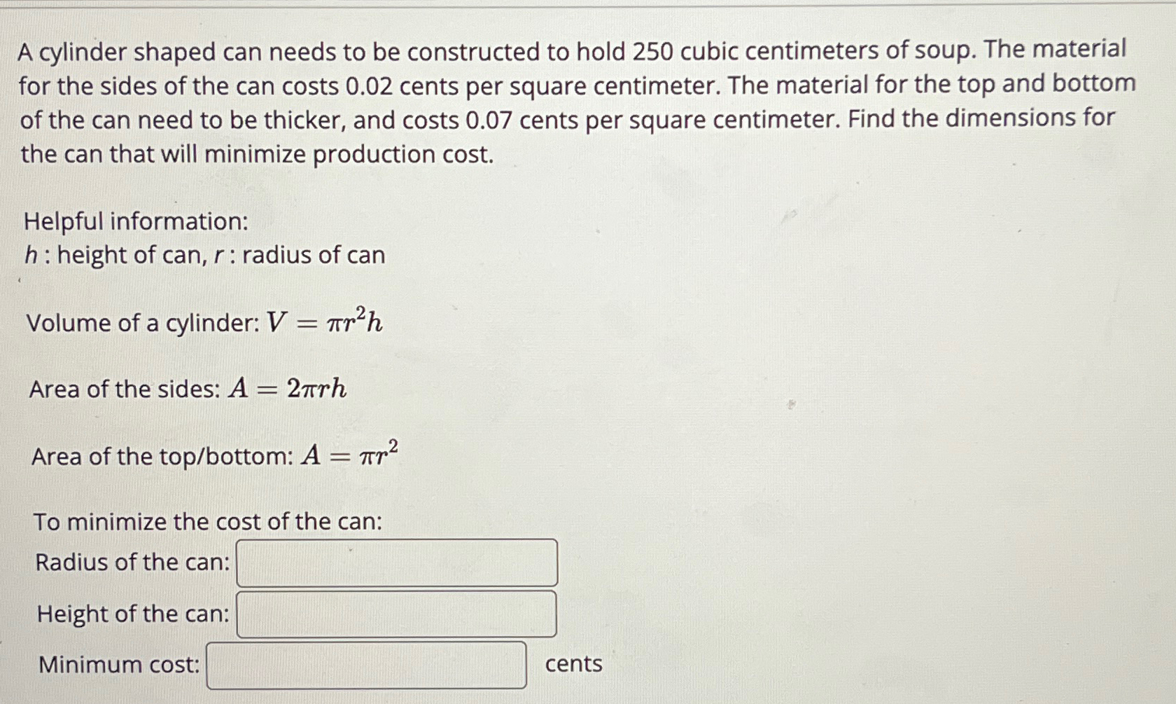 Solved A cylinder shaped can needs to be constructed to hold | Chegg.com