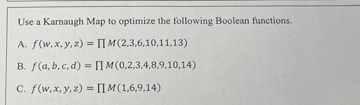 Solved Use a Karnaugh Map to optimize the following Boolean | Chegg.com
