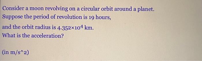Solved Consider a moon revolving on a circular orbit around | Chegg.com