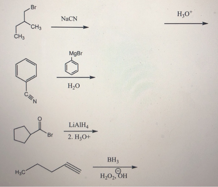 Solved Br H30+ NaCN CH3 CH3 MgBr H2O LiAlH4 2. H30+ Br BHZ | Chegg.com