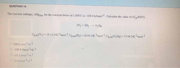 Solved QUESTION 16 The reaction enthalpy, AHRxn, for the | Chegg.com