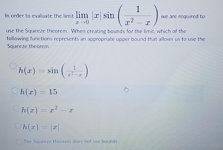 Solved In order to evaluate the limit limx→0|x|sin(1x2-x) | Chegg.com
