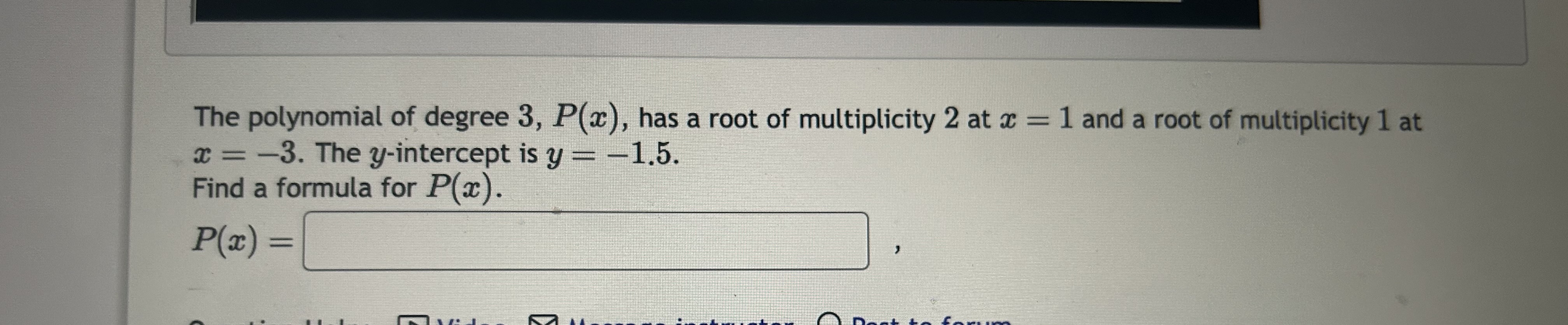 Solved The polynomial of degree 3,P(x), ﻿has a root of | Chegg.com