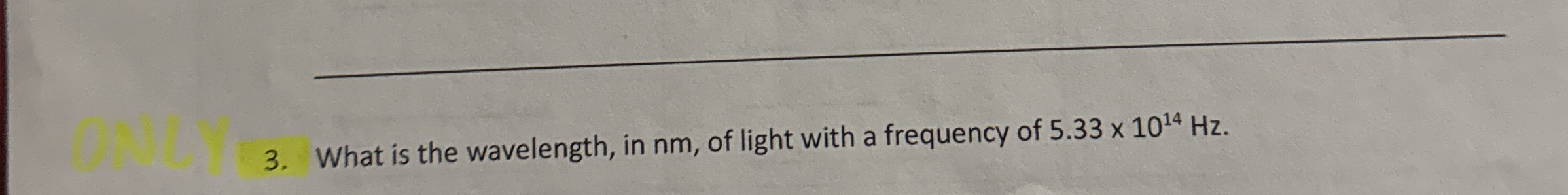 Solved What is the wavelength, in nm , ﻿of light with a | Chegg.com