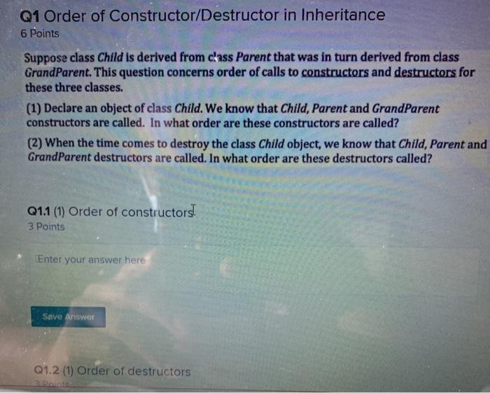 Solved Q1 Order of Constructor/Destructor in Inheritance 6 | Chegg.com