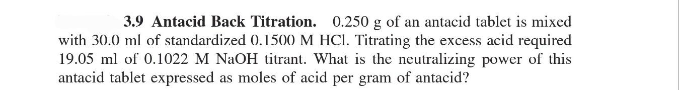 Solved 3.9 Antacid Back Titration. 0.250 g of an antacid | Chegg.com