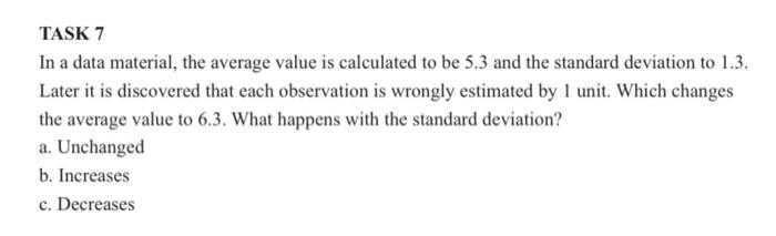 Solved TASK 7 In a data material, the average value is | Chegg.com
