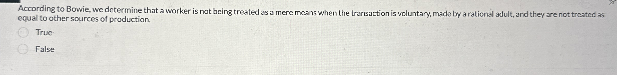 Solved According to Bowie, we determine that a worker is not | Chegg.com