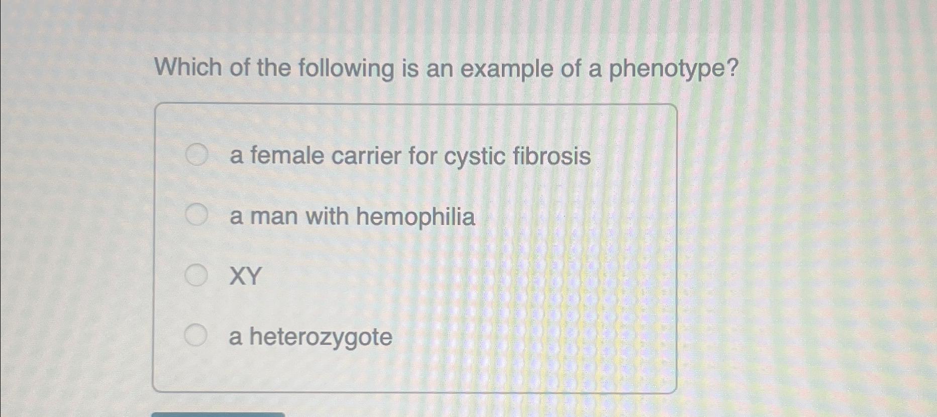 Solved Which of the following is an example of a phenotype?a | Chegg.com