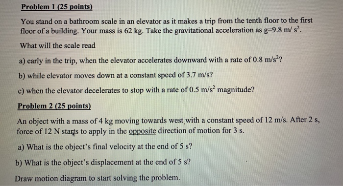 Solved Problem 1 (25 points) You stand on a bathroom scale | Chegg.com