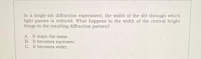 Solved In a single-slit diffraction experiment, the width of | Chegg.com