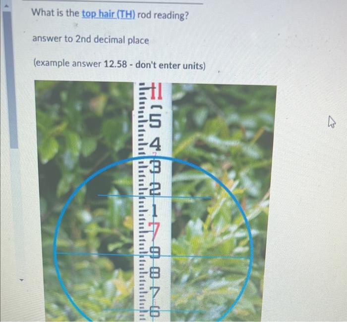 Solved What is the top hair (TH) rod reading? answer to 2nd | Chegg.com