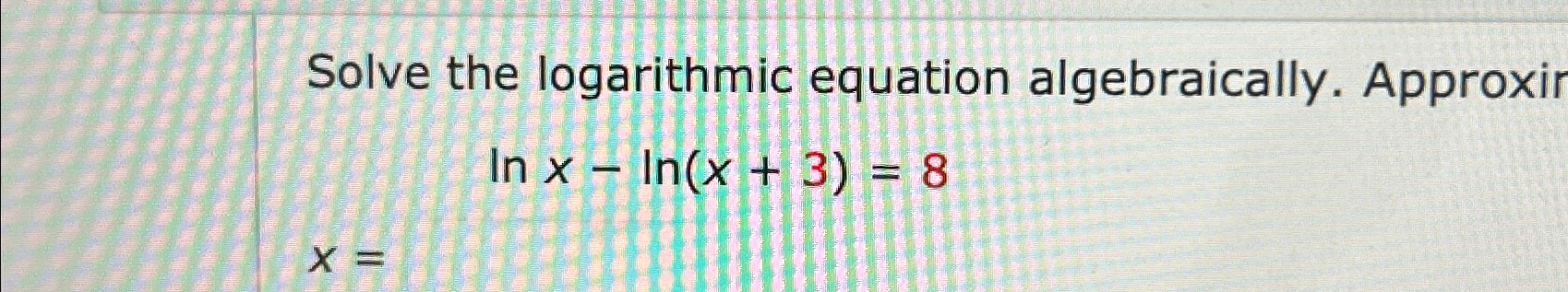 Solved Solve the logarithmic equation algebraically. | Chegg.com