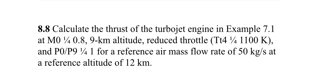 Solved A8.8 ﻿Calculate the thrust of the turbojet engine in | Chegg.com