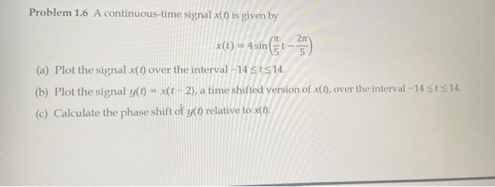 Solved Problem 1.6 A continuous-time signal x(t) is given by | Chegg.com