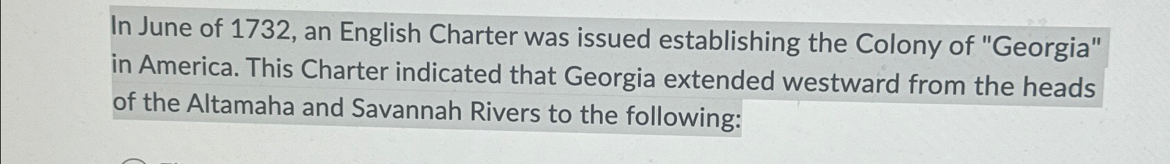 Solved In June of 1732, ﻿an English Charter was issued | Chegg.com