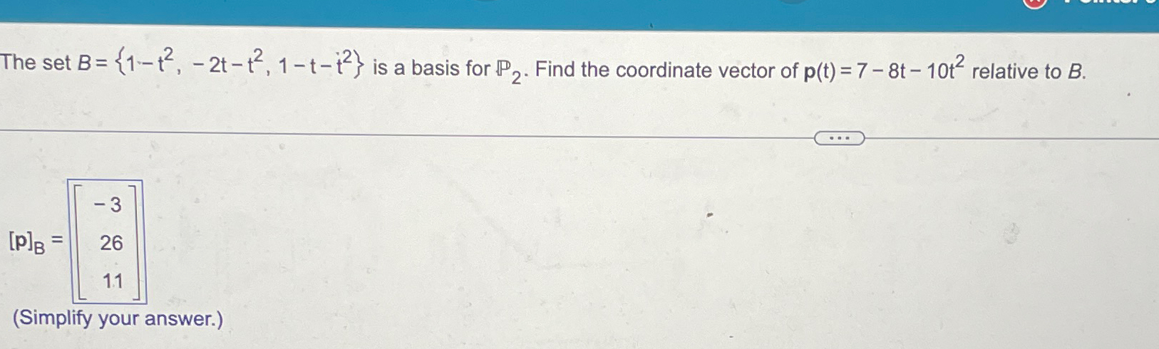 Solved The set B={1-t2,-2t-t2,1-t-t2} ﻿is a basis for P2. | Chegg.com