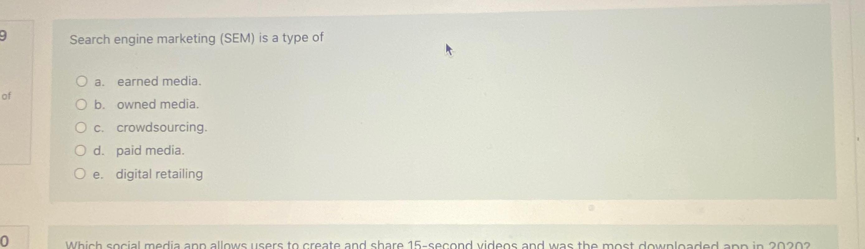 Solved Search engine marketing (SEM) ﻿is a type ofa. ﻿earned | Chegg.com