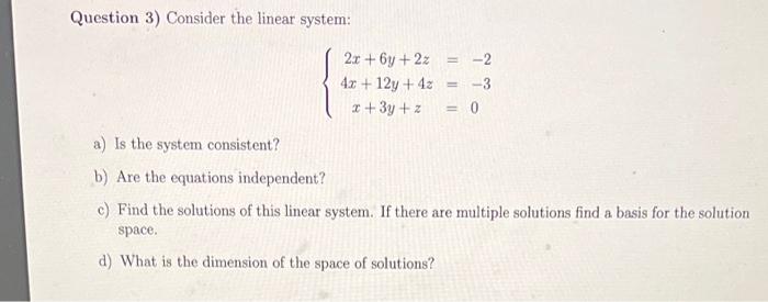 Solved Question 3) Consider the linear system: | Chegg.com
