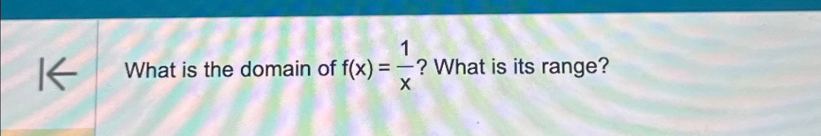 Solved What is the domain of f(x)=1x ? ﻿What is its range? | Chegg.com