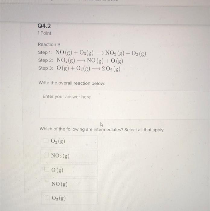 Solved Q4.2 1 Point Reaction B Step 1: NO(g) + O3(g) → NO2 | Chegg.com