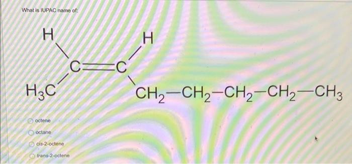 Solved What is IUPAC name of: H H C=C H3C CH-CH2-CH2-CH2-CH3 | Chegg.com