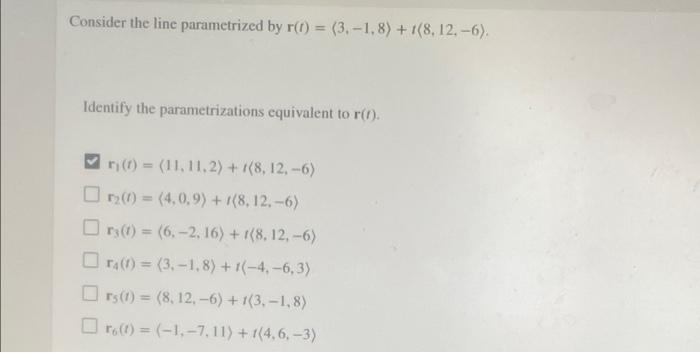 Solved Consider the line parametrized by r(t) = (3.-1.8) + | Chegg.com