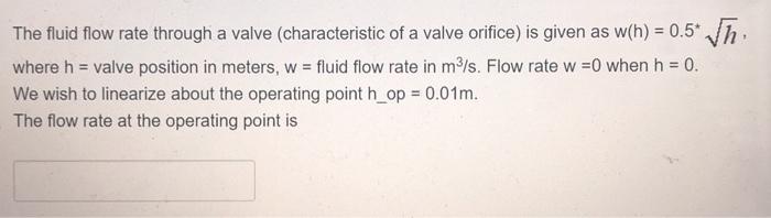 Solved The fluid flow rate through a valve (characteristic | Chegg.com