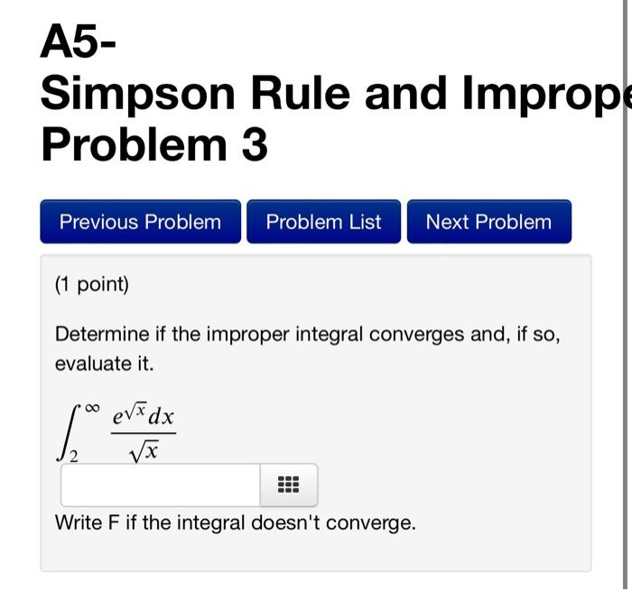 Solved A5- Simpson Rule and Improp Problem 3 (1 point) | Chegg.com