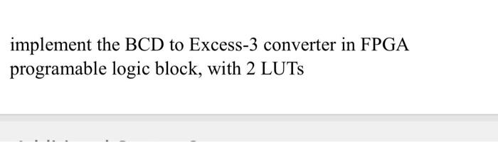 Solved implement the BCD to Excess-3 converter in FPGA | Chegg.com