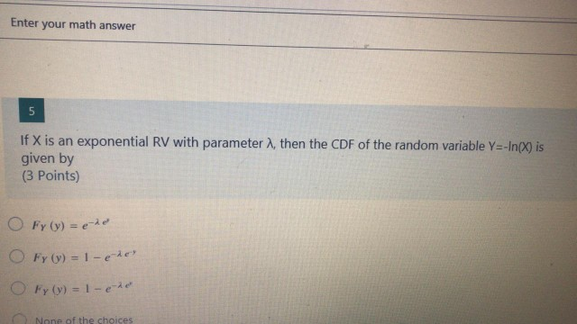 Solved Enter your math answer 5 If X is an exponential RV | Chegg.com