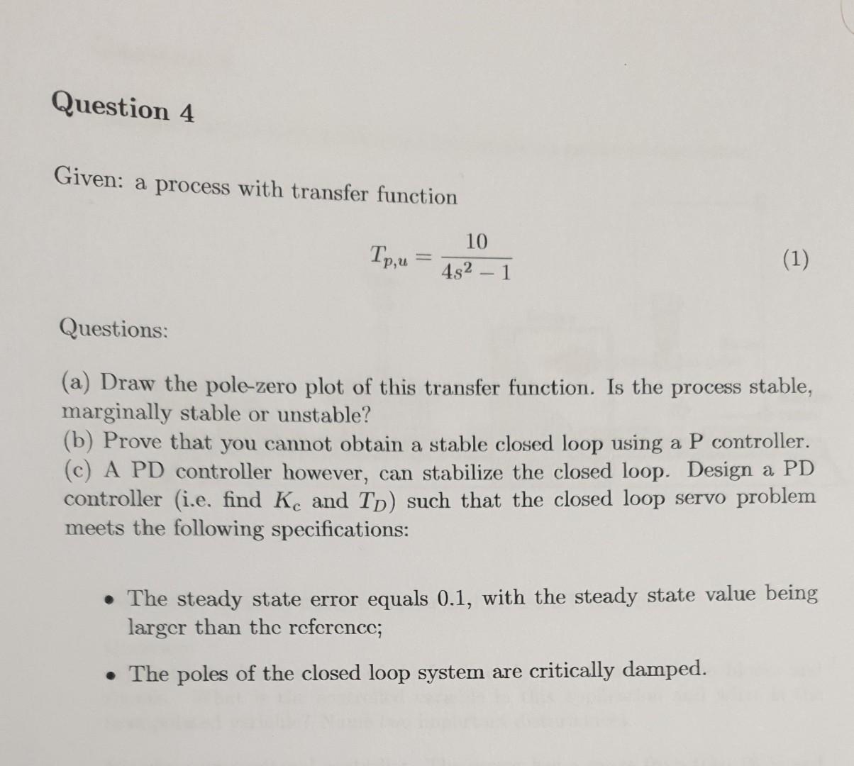 Solved Given: a process with transfer function Tp,u=4s2−110 | Chegg.com