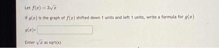 Solved Let f(x) = 3√x If g(x) is the graph of f(x) shifted | Chegg.com