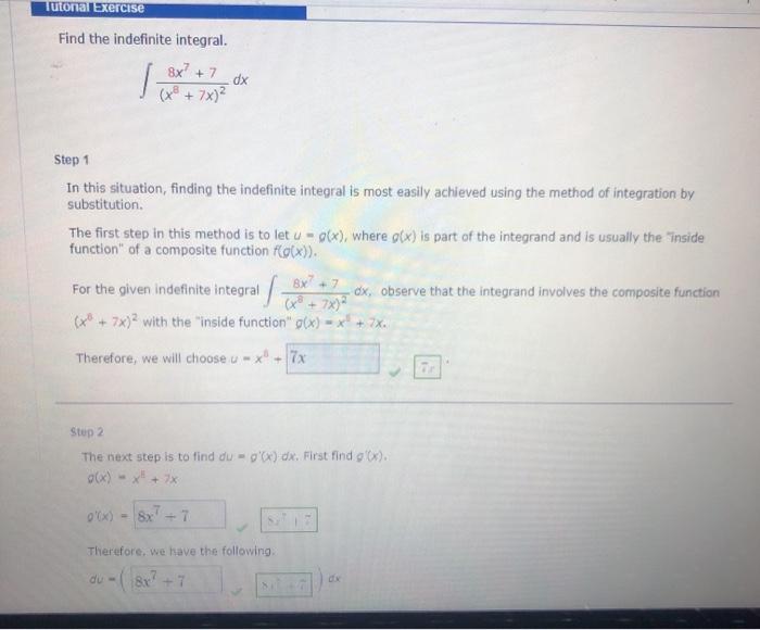 Solved Tutonal Exercise Find the indefinite integral. 8x7 +7 | Chegg.com
