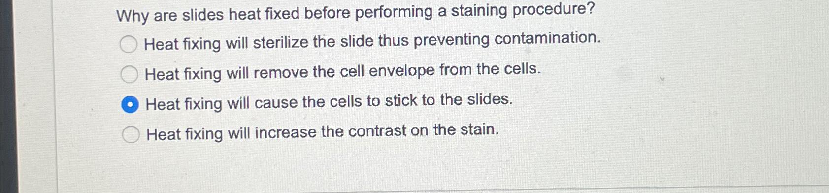 Solved Why are slides heat fixed before performing a | Chegg.com