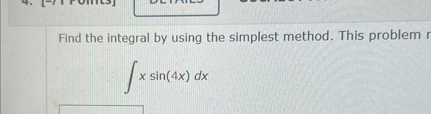 Solved Find the integral by using the simplest method. This | Chegg.com