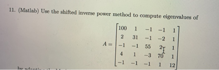 Solved 11. (Matlab) Use the shifted inverse power method to | Chegg.com
